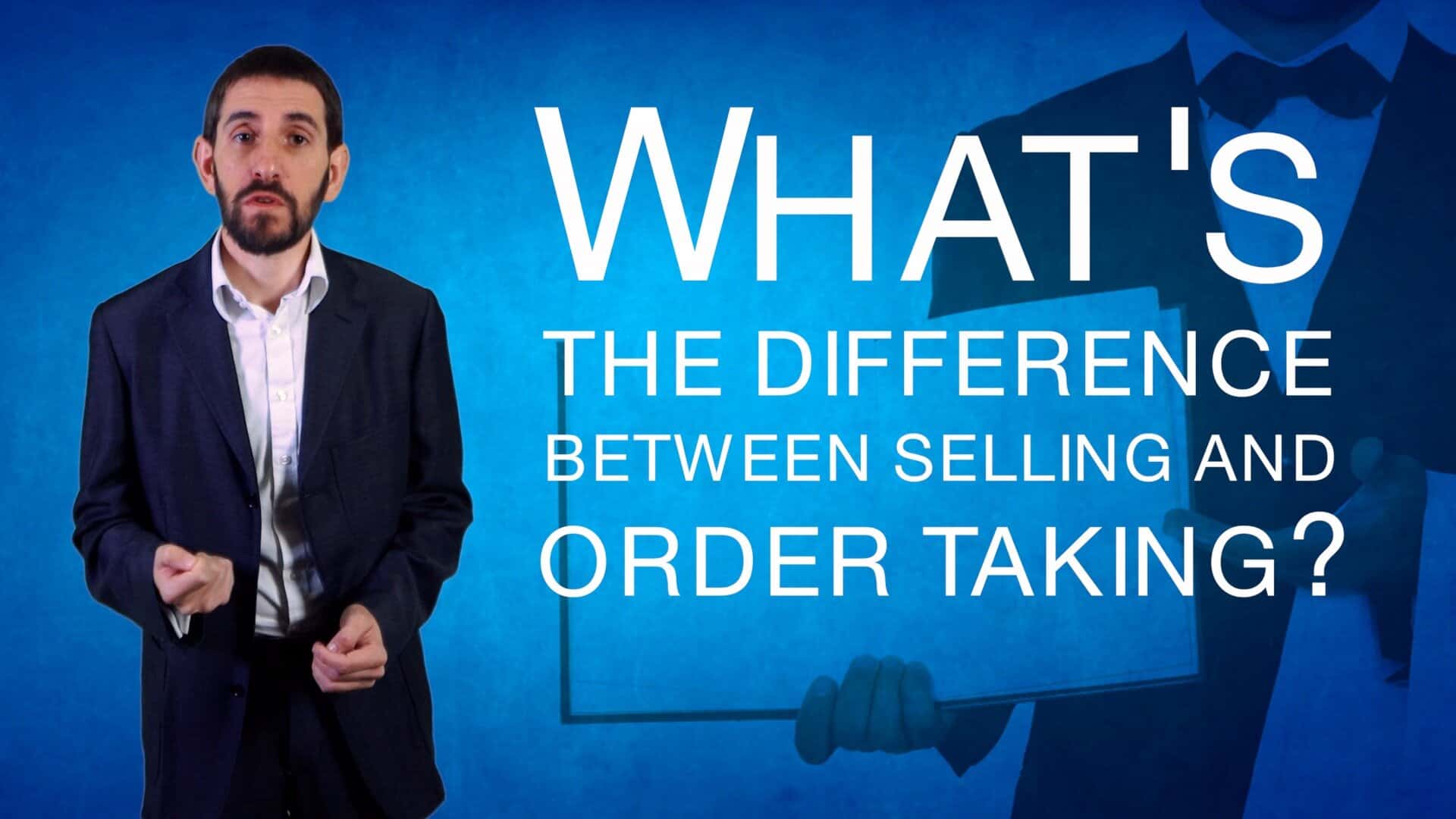 What's the difference between selling and order taking? - Sticky ...